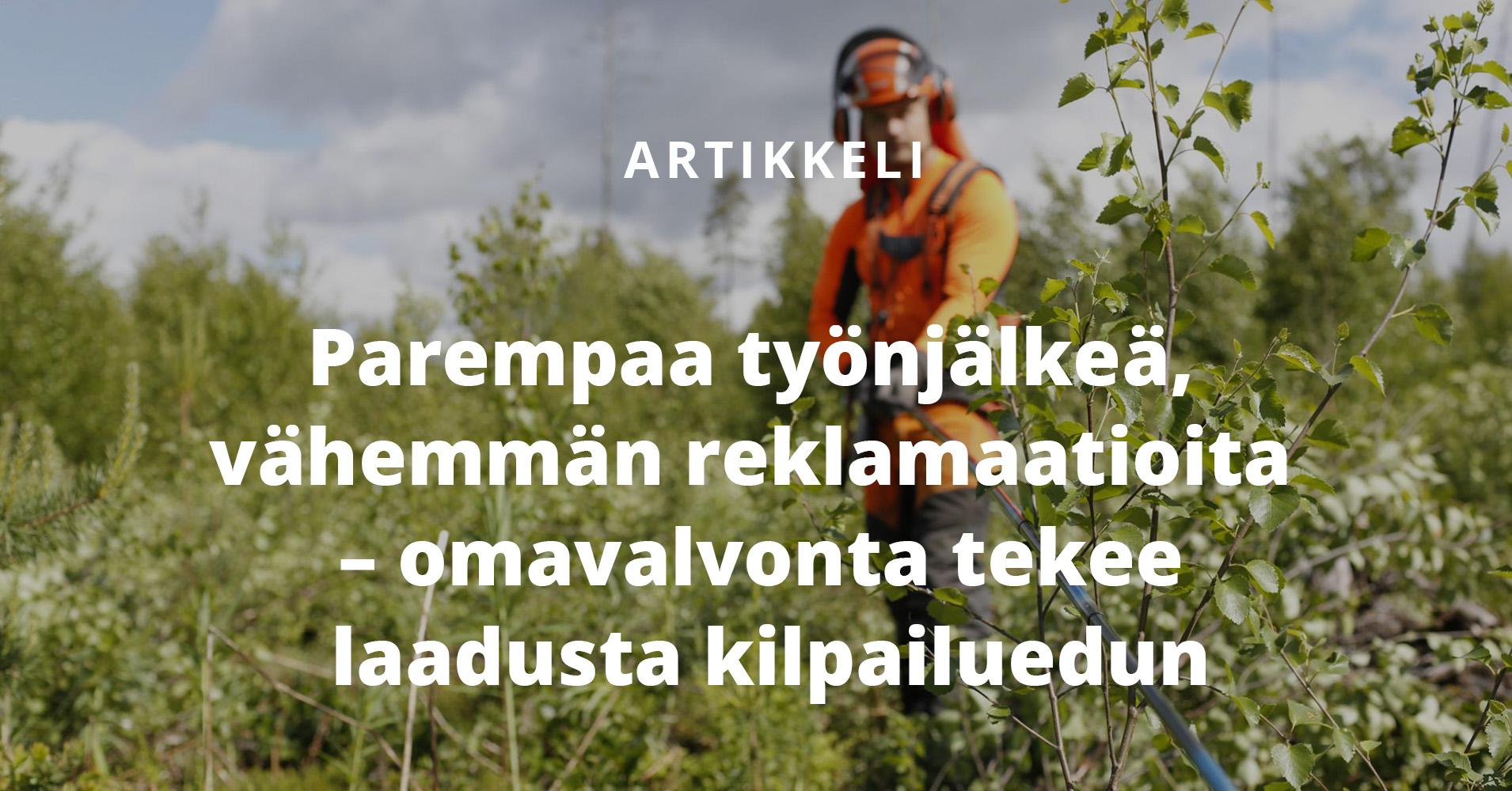 Parempaa työnjälkeä, vähemmän reklamaatioita – omavalvonta tekee ...